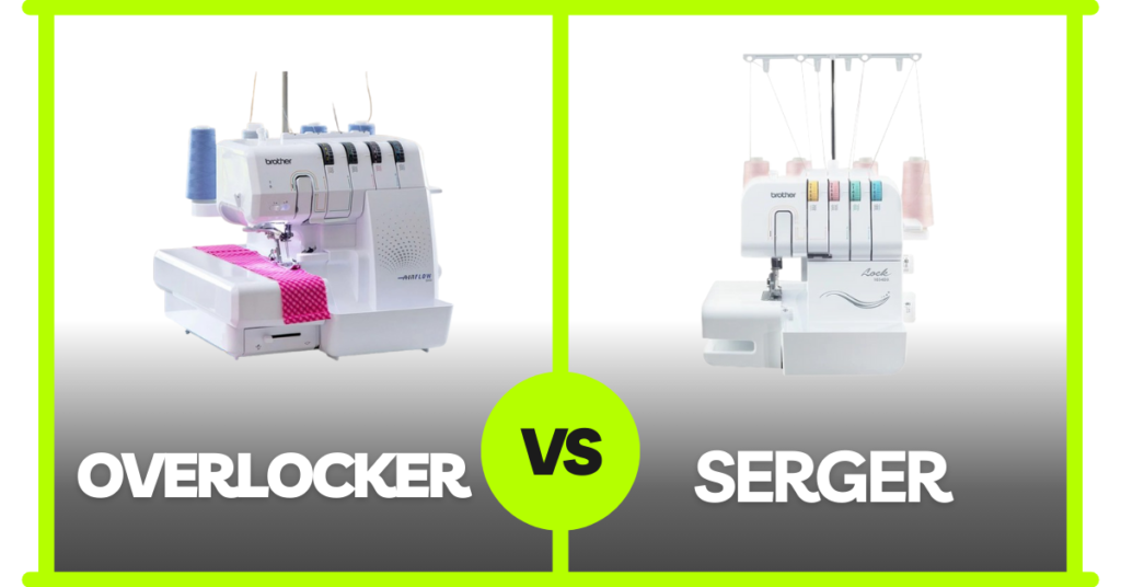 Overlocker vs Serger: What’s the Difference & Which One Should You ...